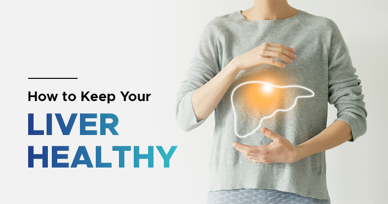 How to Keep Your Liver Healthy