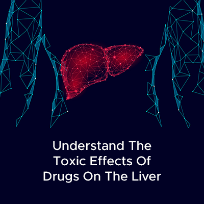 What Is A Drug-Induced Liver Injury And How To Avoid It