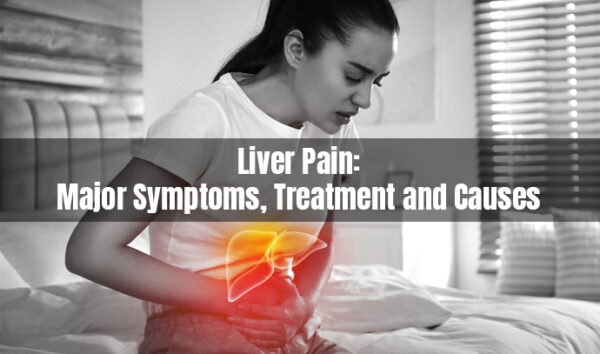 Liver Pain: Major Symptoms, Treatment and Causes - Ailbs India